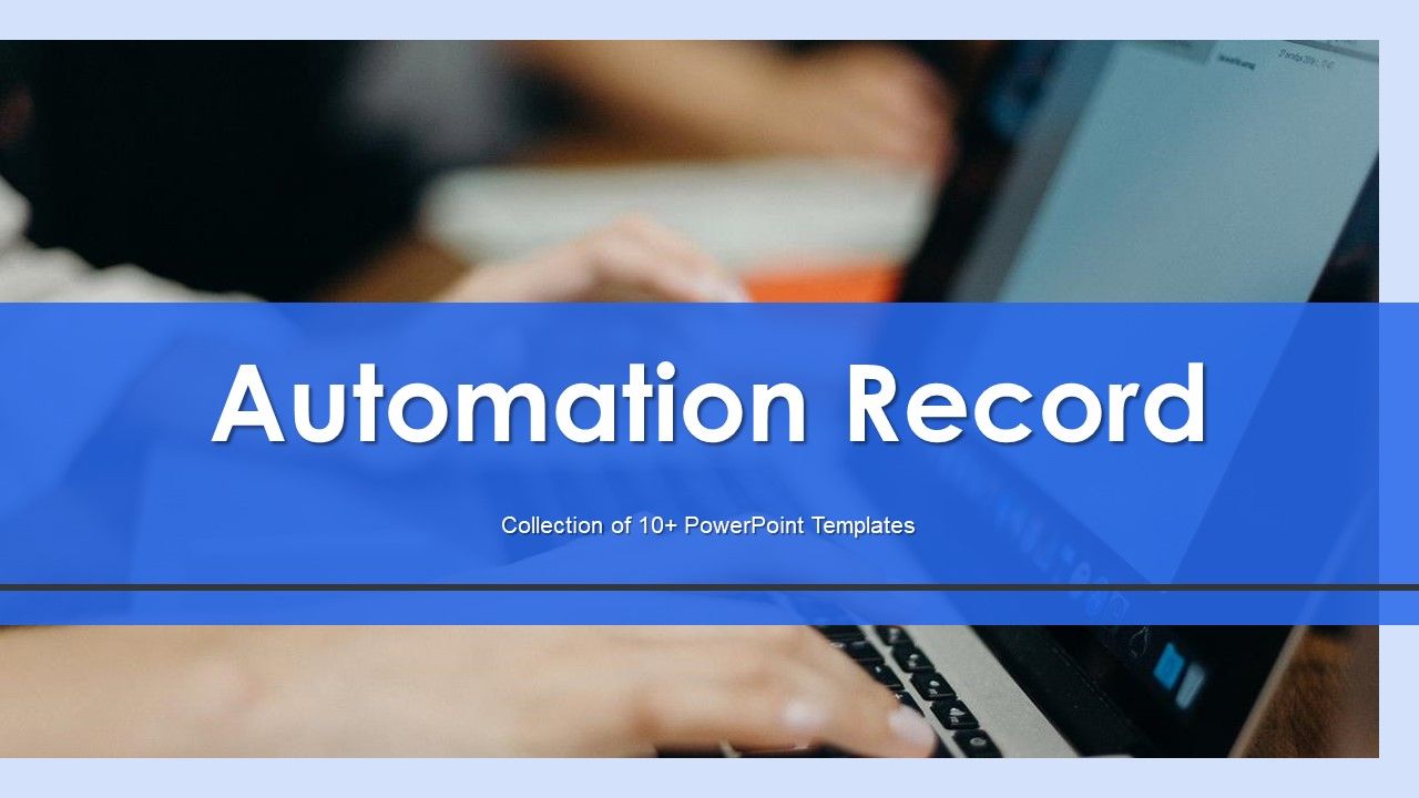Automation Record Ppt PowerPoint Presentation Complete With Slides Automation Record Ppt PowerPoint Presentation Complete With Slides