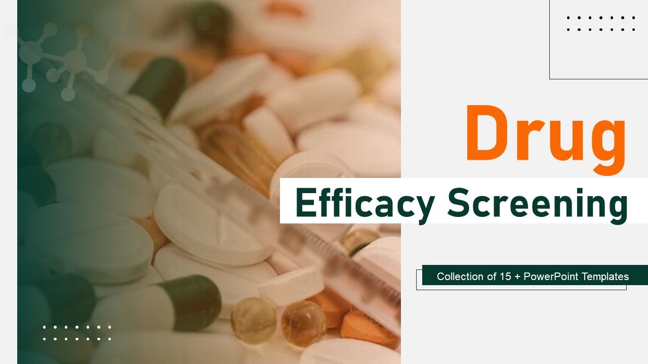 Drug Efficacy Screening Ppt PowerPoint Presentation Complete Deck With ...