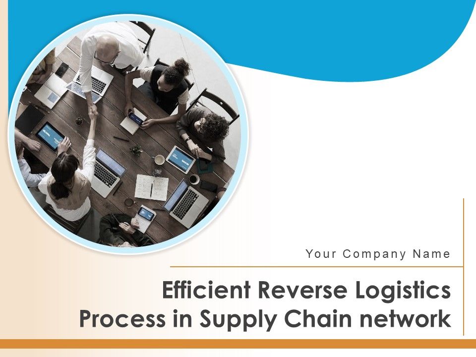 Efficient Reverse Logistics Optimizing Processes Transport Ppt PowerPoint Presentation Complete Deck
