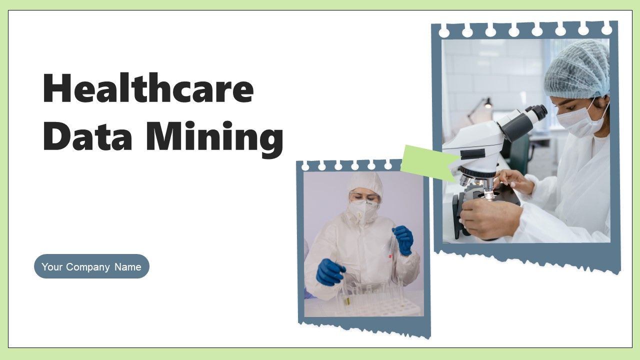 Healthcare Data Mining Ppt PowerPoint Presentation Complete Deck With Slides