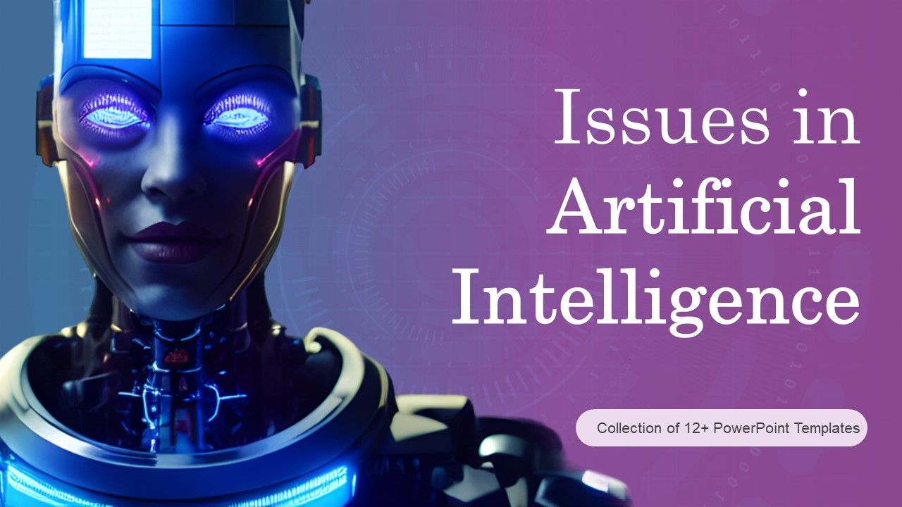 Issues In Artificial Intelligence Ppt PowerPoint Presentation Complete Deck With Slides