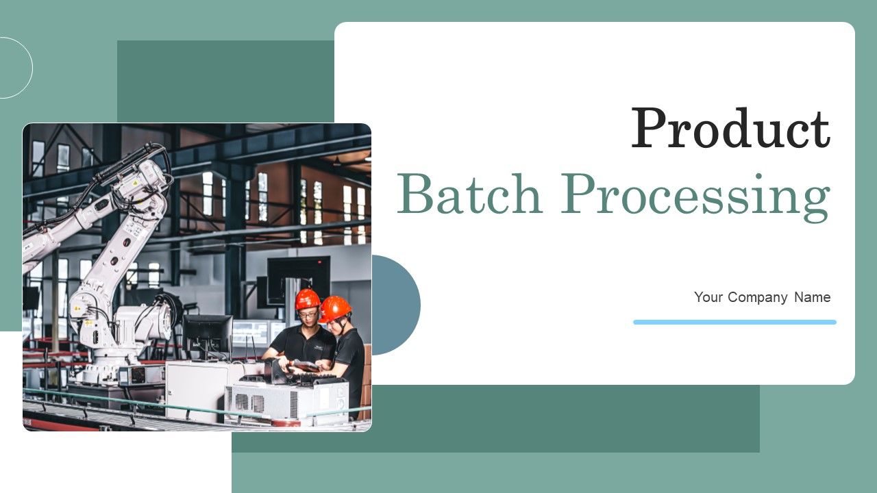 Product Batch Processing Ppt PowerPoint Presentation Complete Deck With ...