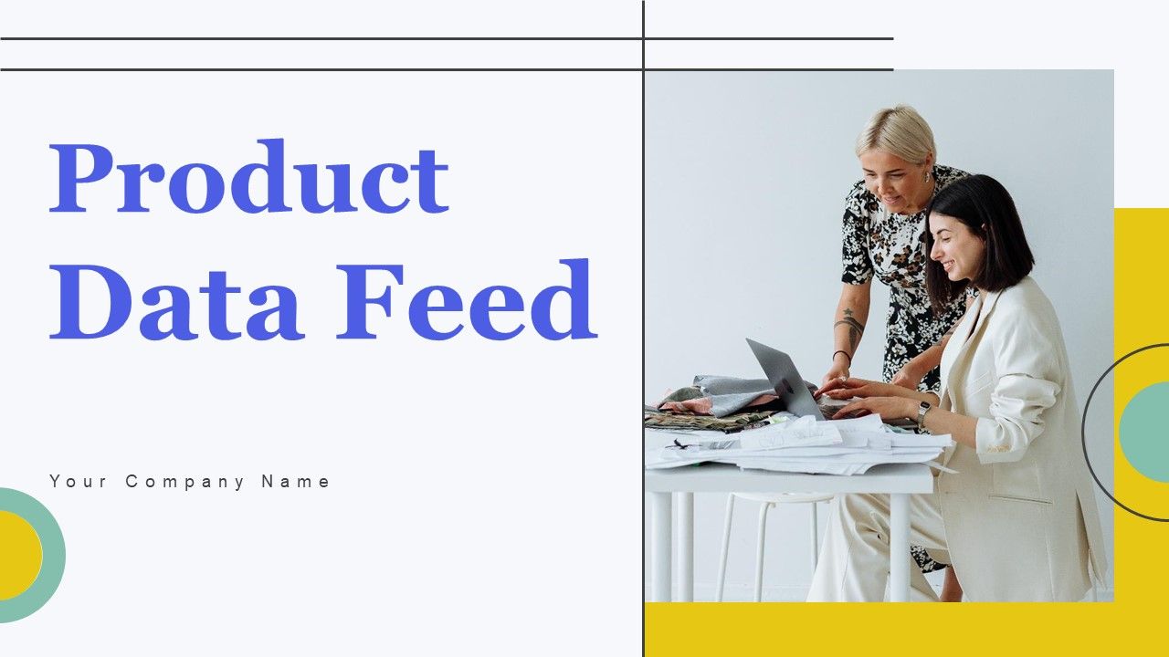 Product Data Feed Ppt PowerPoint Presentation Complete Deck With Slides Product Data Feed Ppt PowerPoint Presentation Complete Deck With Slides
