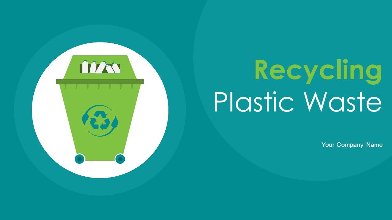 Recycling Plastic Waste Ppt PowerPoint Presentation Complete Deck With Slid
