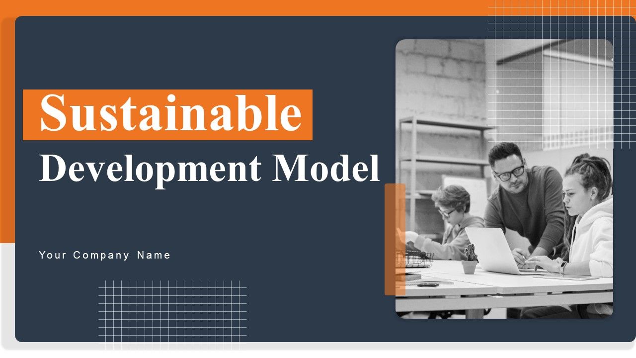 Sustainable Development Model Ppt PowerPoint Presentation Complete Deck With Slides
