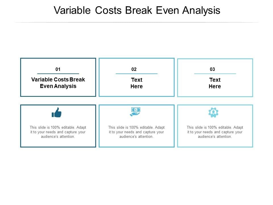 Variable Costs Break Even Analysis Ppt PowerPoint Presentation Slides ... Variable Costs Break Even Analysis Ppt PowerPoint Presentation Slides ...