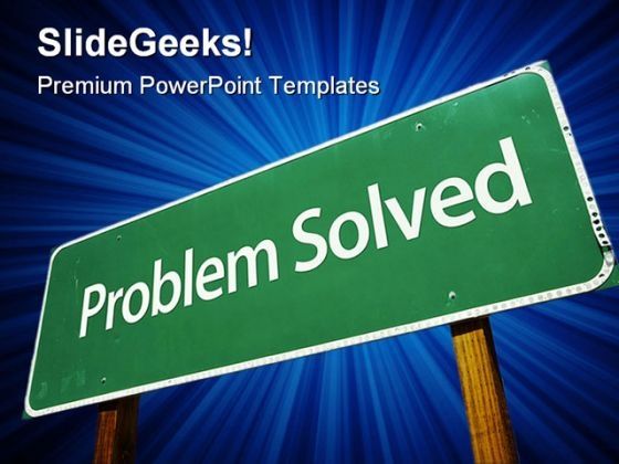 Problem Solved Business PowerPoint Themes And PowerPoint Slides 0811 Problem Solved Business PowerPoint Themes And PowerPoint Slides 0811