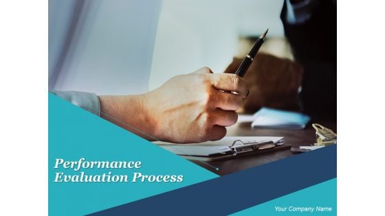 Performance Evaluation Process Ppt PowerPoint Presentation Complete ...