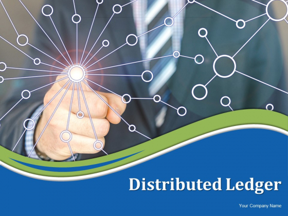 Distributed Ledger Ppt PowerPoint Presentation Complete Deck With ...