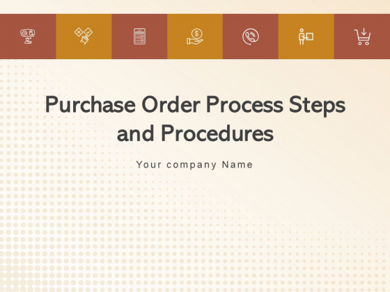 Purchase Order Process Steps And Procedures Delivering Sourcing Problem 